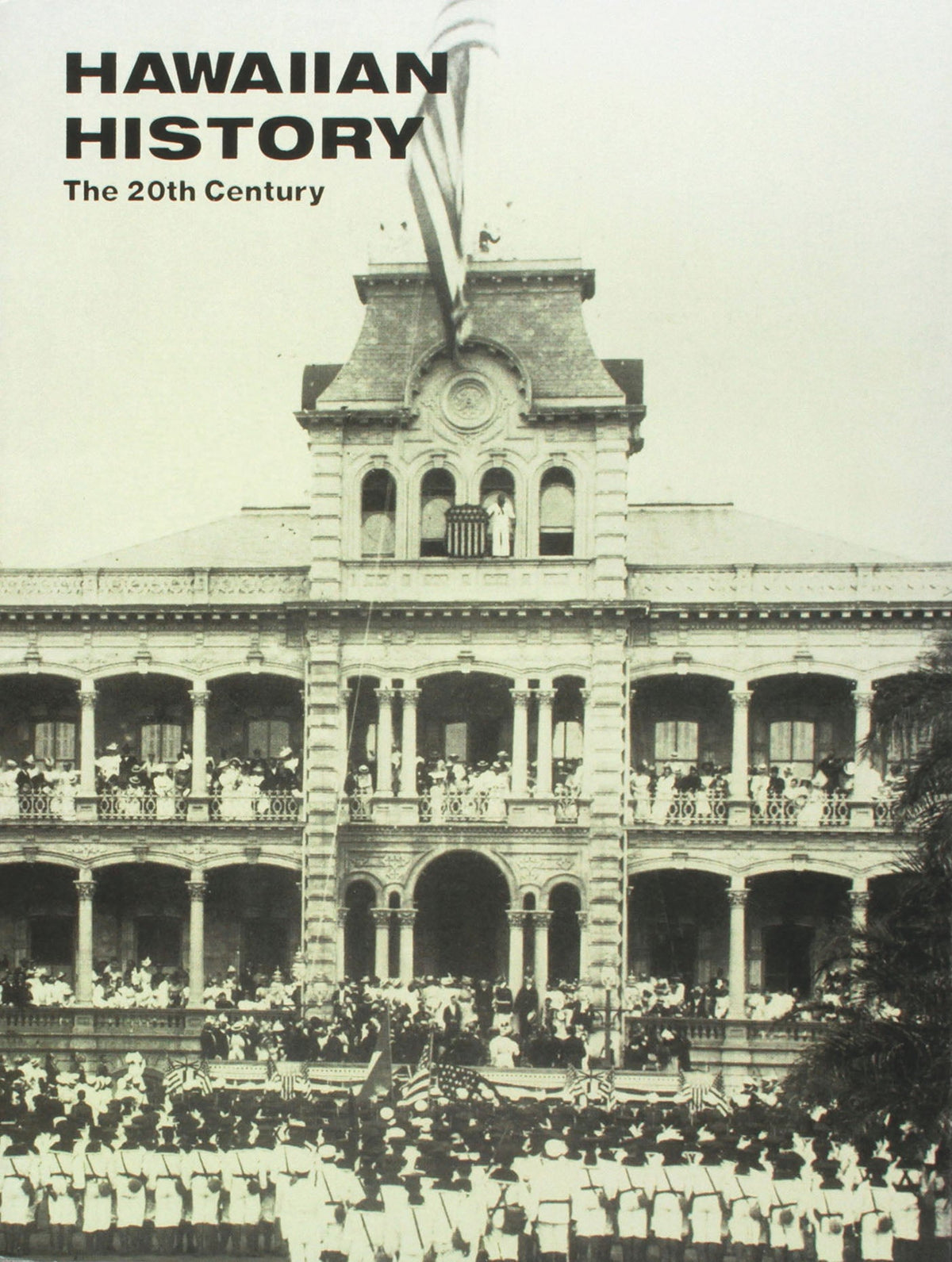 Hawaiian History: The 20th Century Timeline | Native Books