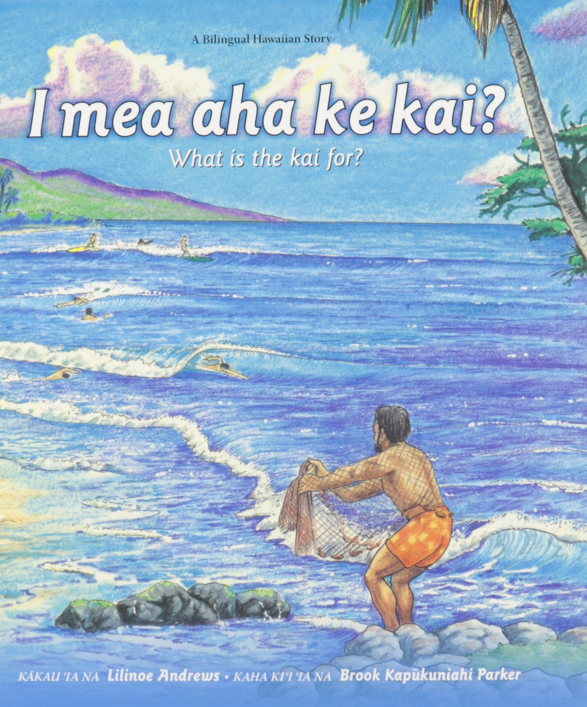 I mea aha ke kai? | What is the kai for? | Native Books