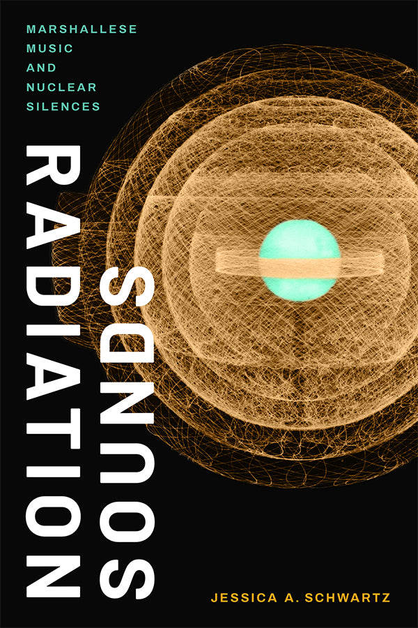 Radiation Sounds: Marshallese Music and Nuclear Silences | Native Books