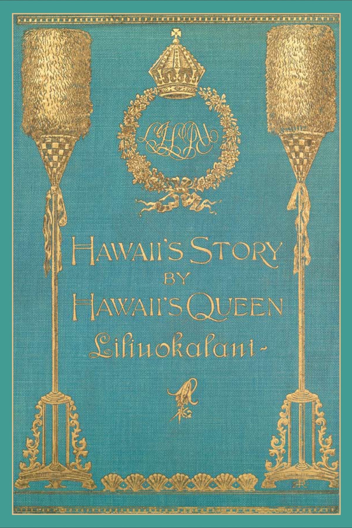 Hawaiʻi's Story by Hawaiʻi's Queen | Native Books