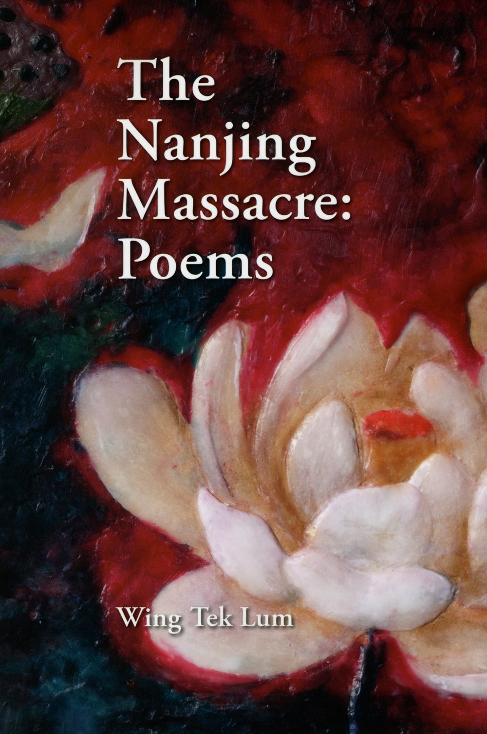 Nanjing Massacre: Poems, The | Native Books