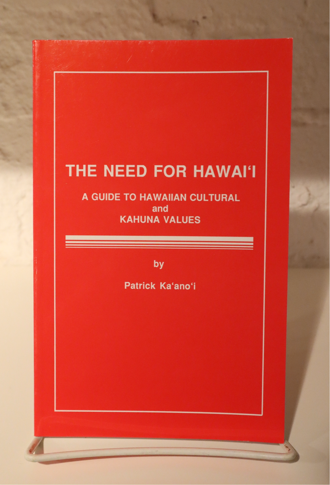 Need for Hawaiʻi: A Guide to Hawaiian Cultural and Kahuna Values, The ...