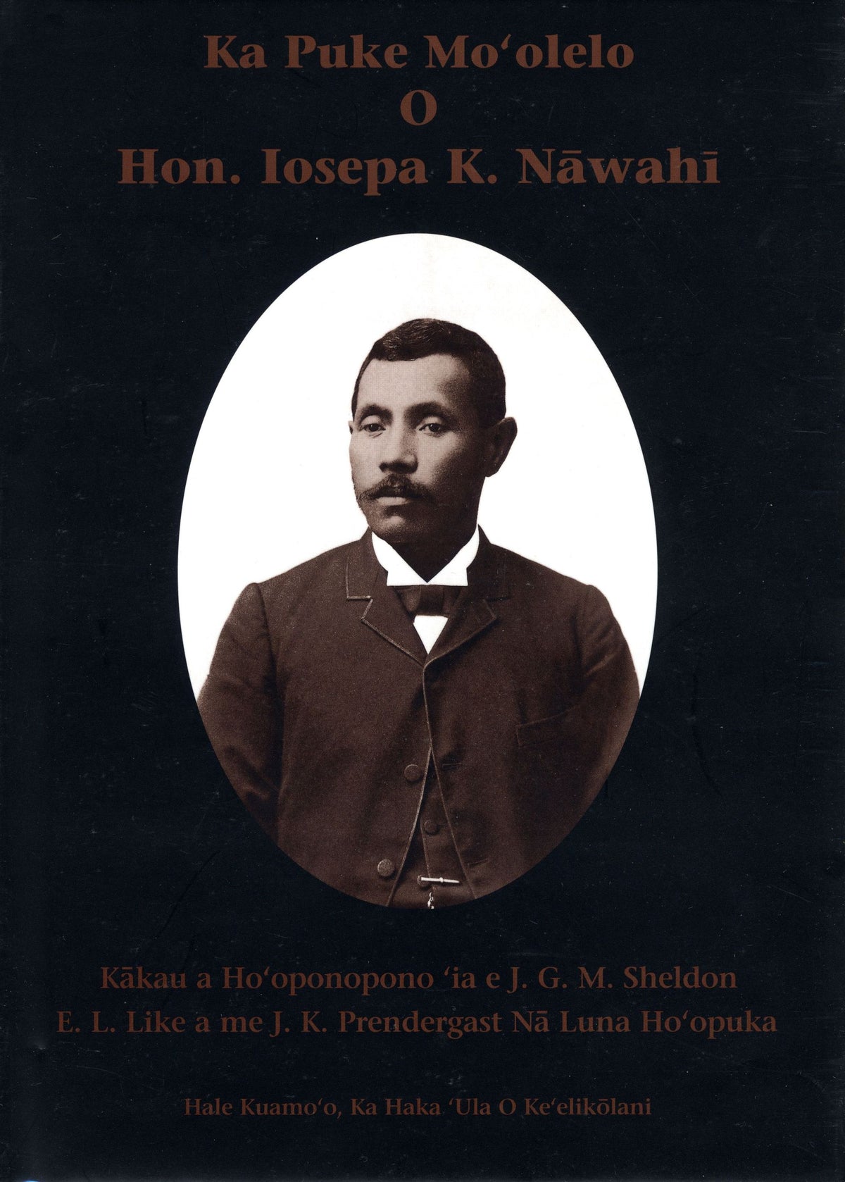Ka Puke Mo‘olelo O Hon. Iosepa K. Nawahi | Native Books
