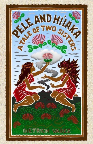 Pele and Hiʻiaka: A Tale of Two Sisters | Native Books