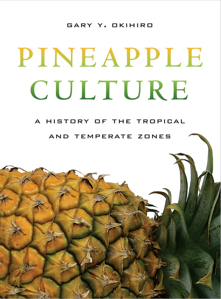 Pineapple Culture A History of the Tropical and Temperate Zones ...